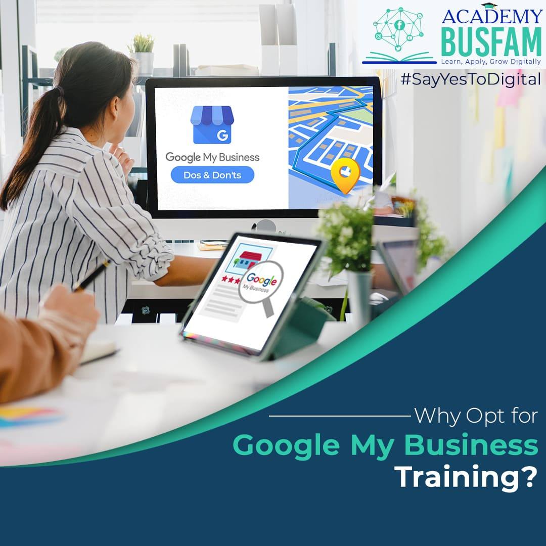 Why Opt for Google My Business Training? | Academy Busfam